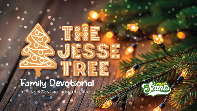 The Jesse Tree Family Devotional - Kingdom Faith Church